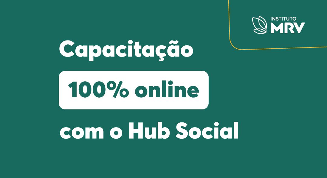 Instituto MRV | O Hub Social está com vagas abertas para a próxima ...
